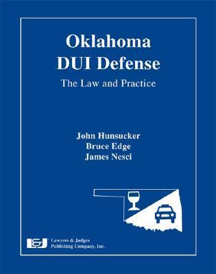 Oklahoma DUI Defense: The Law & Practice by Bruce Edge | Goodreads