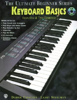 Ultimate Beginner Keyboard Basics: Steps One & Two, Book & CD by Debbie ...
