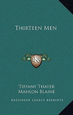 Thirteen Men by Tiffany Thayer | Goodreads