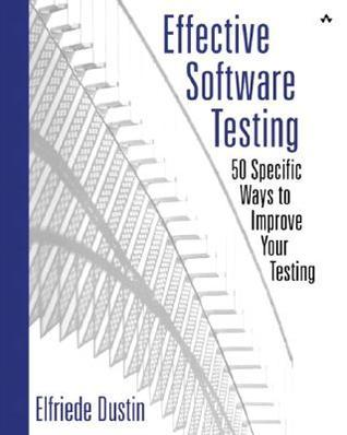 Effective Software Testing: 50 Specific Ways to Improve Your Testing by ...