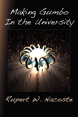 Making Gumbo in the University by Rupert W. Nacoste | Goodreads