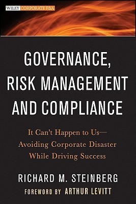 Governance, Risk Management, and Compliance: It Can't Happen to Us ...