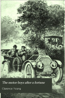 The Motor Boys After a Fortune (Motor Boys #13) by Clarence Young ...