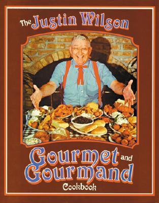 The Justin Wilson Gourmet and Gourmand Cookbook by Justin Wilson ...