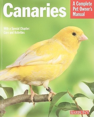 Canaries: Everything About Purchase, Care, and Nutrition by Thomas ...
