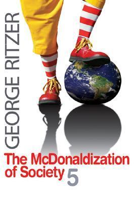 The McDonaldization of Society 5 by George Ritzer | Goodreads