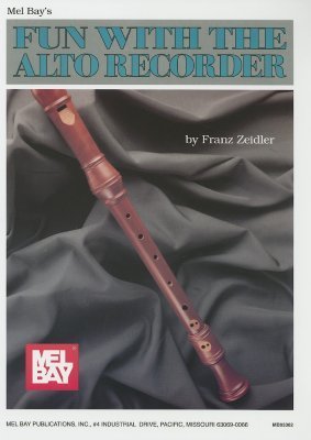 Mel Bay Fun with the Alto Recorder by Franz Zeidler | Goodreads