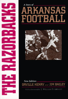 The Razorbacks: A Story of Arkansas Football by Orville Henry | Goodreads