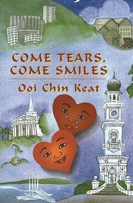 Come Tears, Come Smiles by Ooi Chin Keat | Goodreads