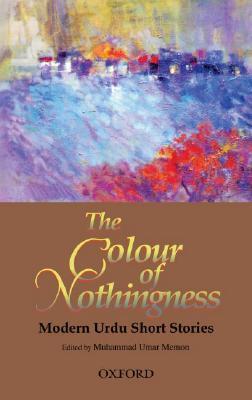 The Colour of Nothingness: Modern Urdu Short Stories by Muhammad Umar ...