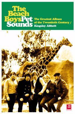 The Beach Boys' Pet Sounds: The Greatest Album of the Twentieth Century ...