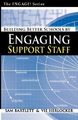 Building Better Schools by Engaging Support Staff by Sam Bartlett ...