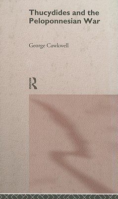 Thucydides and the Peloponnesian War by George Cawkwell | Goodreads