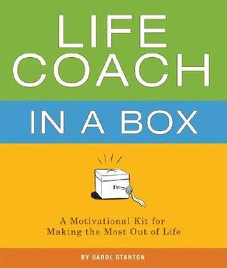 Life Coach in a Box: A Motivational Kit for Making the Most Out of Life ...