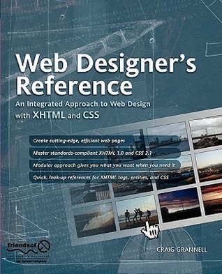 Web Designer's Reference: An Integrated Approach to Web Design with XHTML and CSS by Craig ...