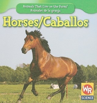 Horses/ Caballos (Animals That Live on the Farm/Animales de la Granja ...