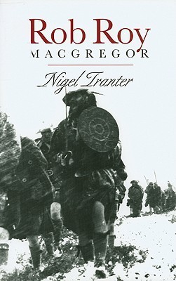 Rob Roy Macgregor by Nigel Tranter | Goodreads