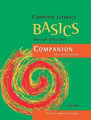 Computer Literacy BASICS: Microsoft Office 2007 Companion (Available ...