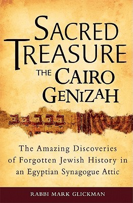 Sacred Treasure The Cairo Genizah The Amazing Discoveries Of