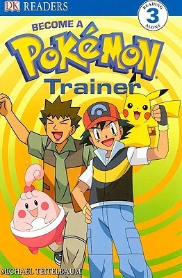 Become a Pokemon Trainer by Michael Teitelbaum | Goodreads