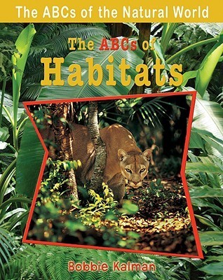 The Abcs of Habitats (Abcs of the Natural World) by Bobbie Kalman ...
