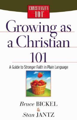 Growing as a Christian 101: A Guide to Stronger Faith in Plain Language ...