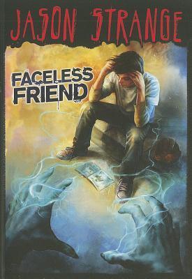 Faceless Friend (Jason Strange) by Jason Strange | Goodreads