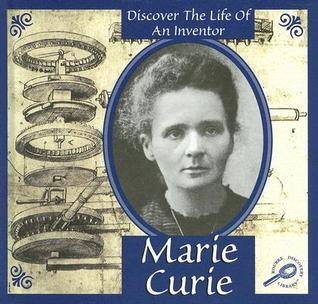 Marie Curie (Discover the Life of an Inventor) by Don McLeese | Goodreads