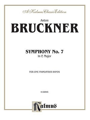 Symphony No. 7 in E Major (Kalmus Edition) by Anton Bruckner | Goodreads