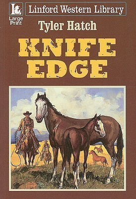 Knife Edge by Tyler Hatch | Goodreads