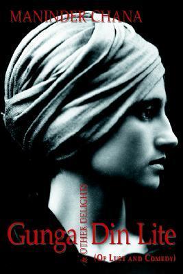 Gunga Din Lite & Other Delights by Maninder Chana | Goodreads