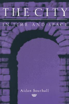 The City in Time and Space by Aidan Southall | Goodreads