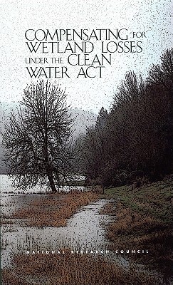 Compensating for Wetland Losses Under the Clean Water Act by National ...