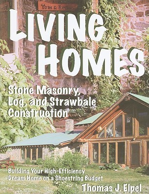 Living Homes: Stone Masonry, Log and Strawbale Construction, 6th ...
