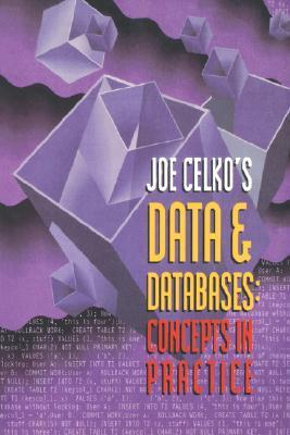 Joe Celko's Data and Databases: Concepts in Practice by Joe Celko | Goodreads