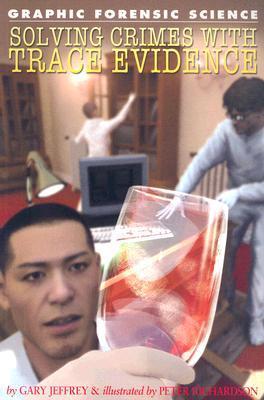 Solving Crimes with Trace Evidence by Peter Richardson | Goodreads