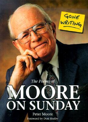 Gone Writing: The Poems of Moore on Sunday by Peter Moore | Goodreads