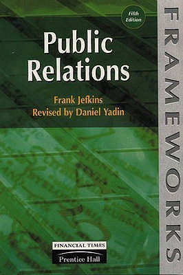 Public Relations (Frameworks Series) by Frank Jefkins | Goodreads