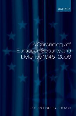 A Chronology of European Security and Defence 1945-2006 by Julian ...