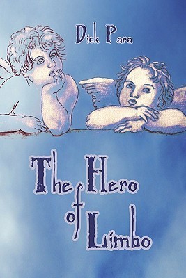 The Hero of Limbo by Dick Para | Goodreads