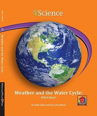 Weather and the Water Cycle: Will It Rain? by Emily Sohn | Goodreads