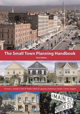 The Small Town Planning Handbook by Thomas L. Daniels | Goodreads