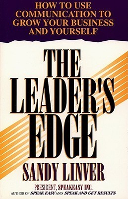 The Leader's Edge: How to Use Communication to Grow Your Business and ...