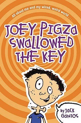 Joey Pigza Swallowed the Key by Jack Gantos | Goodreads