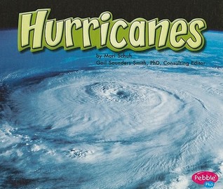 Hurricanes (Pebble Plus: Earth in Action) by Mari Schuh | Goodreads