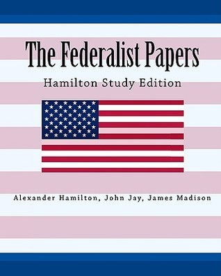 The Federalist Papers Hamilton Study Edition by Alexander Hamilton ...