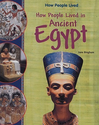 How People Lived in Ancient Egypt by Jane Bingham | Goodreads