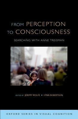 From Perception to Consciousness: Searching with Anne Treisman by ...