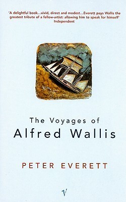 The Voyages of Alfred Wallis by Peter Everett | Goodreads
