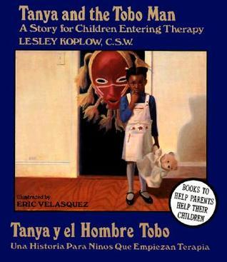 Tanya and the Tobo Man / Tanya Y El Hombre Tobo: A Story for Children ...